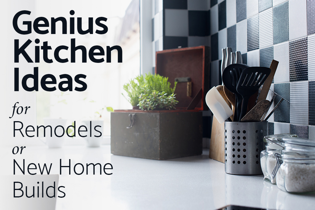Genius Kitchen Ideas for Remodels or New Home Builds | Beltmann Moving ...
